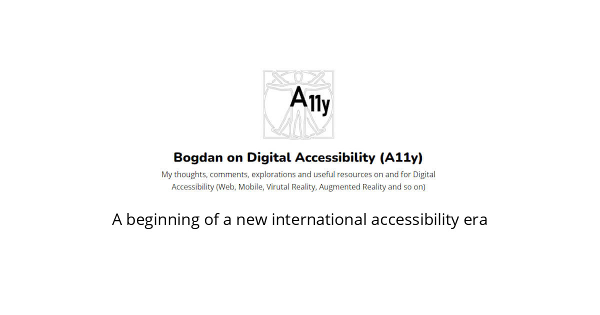 A beginning of a new international accessibility era – Bogdan on Digital Accessibility (A11y)